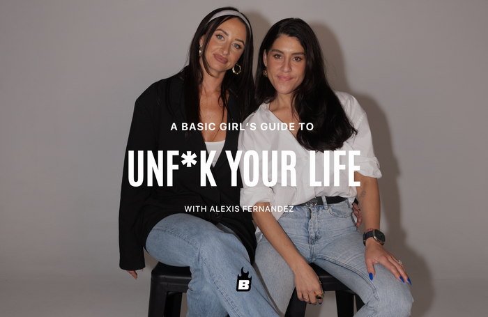 A BASIC GIRL'S GUIDE TO UNF*K YOUR LIFE